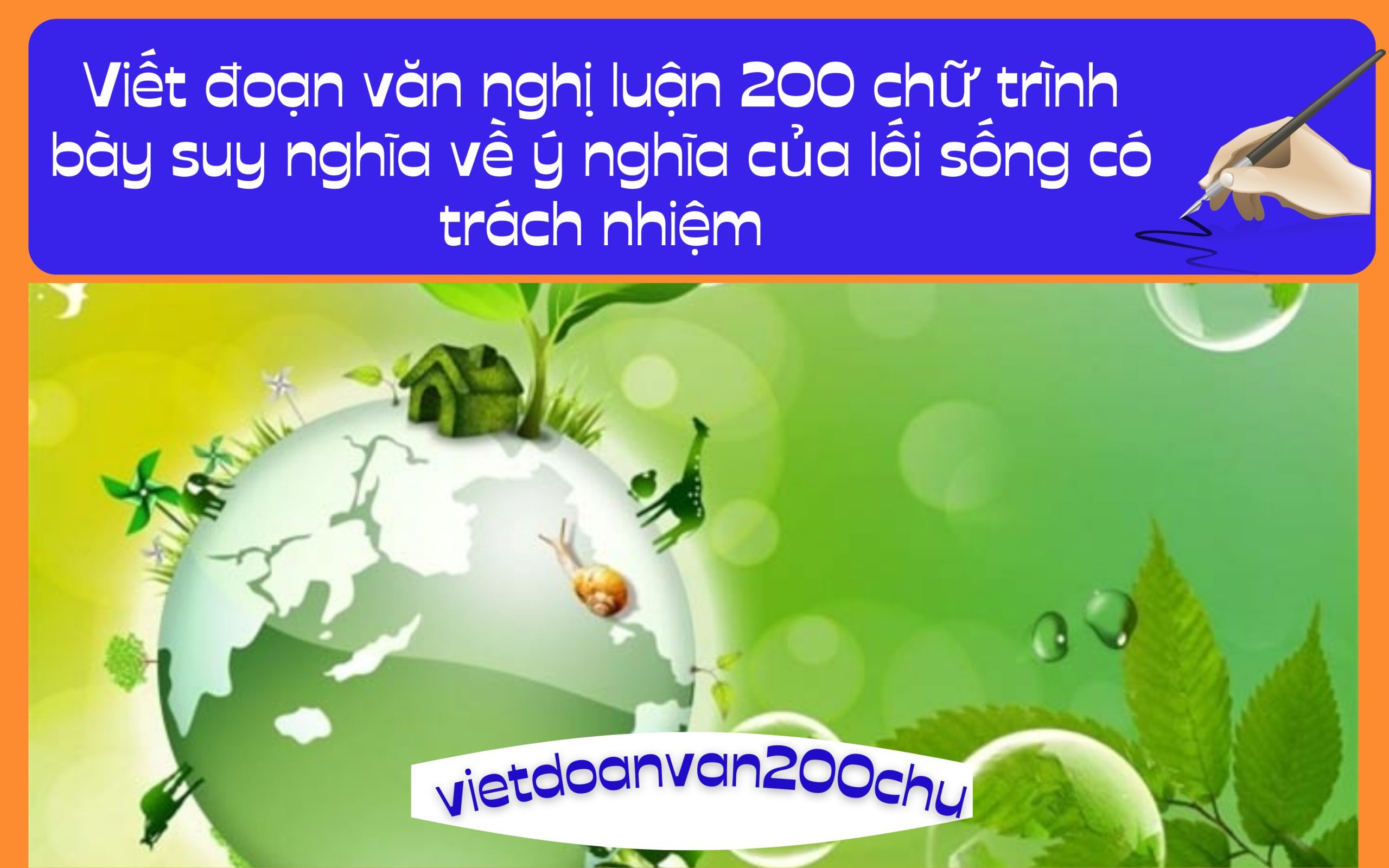 Viết đoạn văn nghị luận 200 chữ trình bày suy nghĩa về ý nghĩa của lối sống có trách nhiệm ...